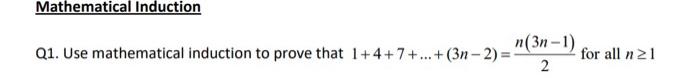 Solved Q1. Use mathematical induction to prove that | Chegg.com