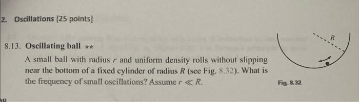 Solved 13. Oscillating ball ∗∗ A small ball with radius r | Chegg.com