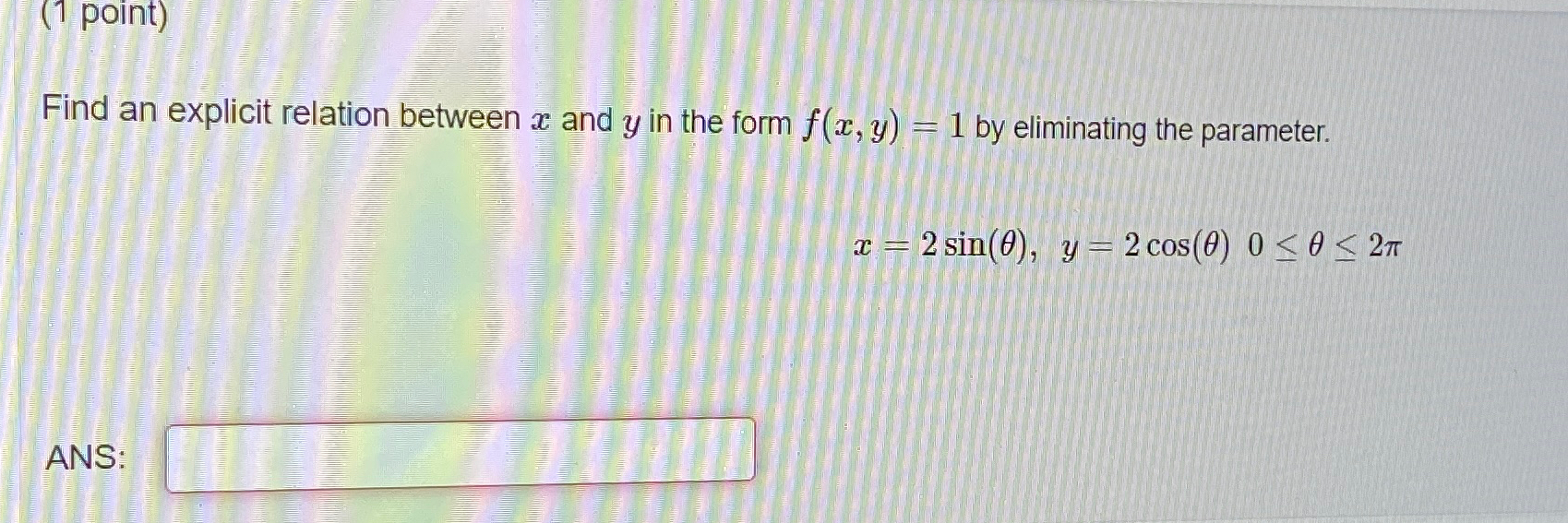Solved (1 ﻿point)Find an explicit relation between x ﻿and y | Chegg.com
