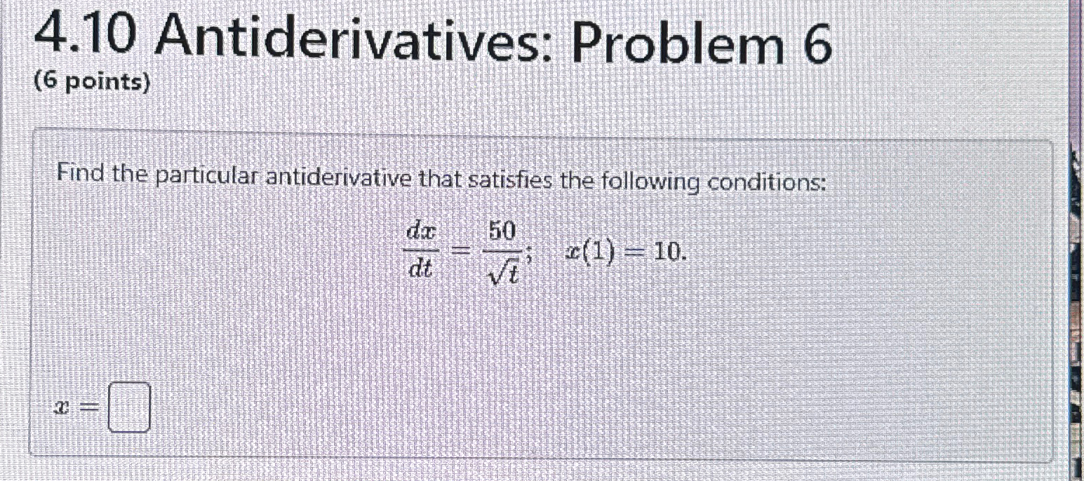 Solved 4.10 ﻿Antiderivatives: Problem 6(6 ﻿points)Find the | Chegg.com