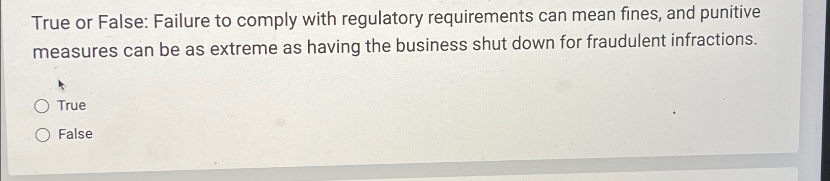Solved True or False: Failure to comply with regulatory | Chegg.com