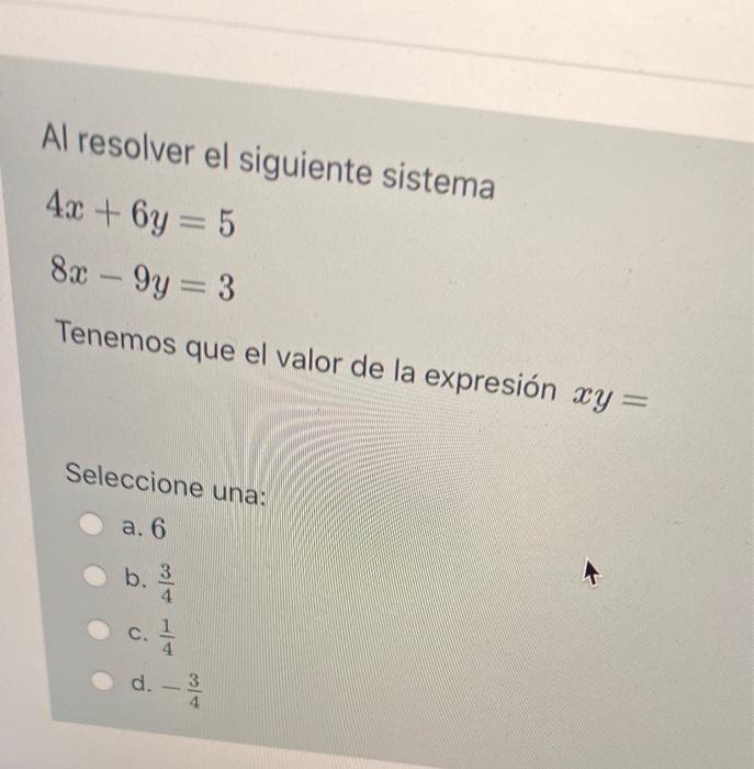 Solved Al resolver el siguiente sistema 4x + 6y=5 8x - 9y = | Chegg.com