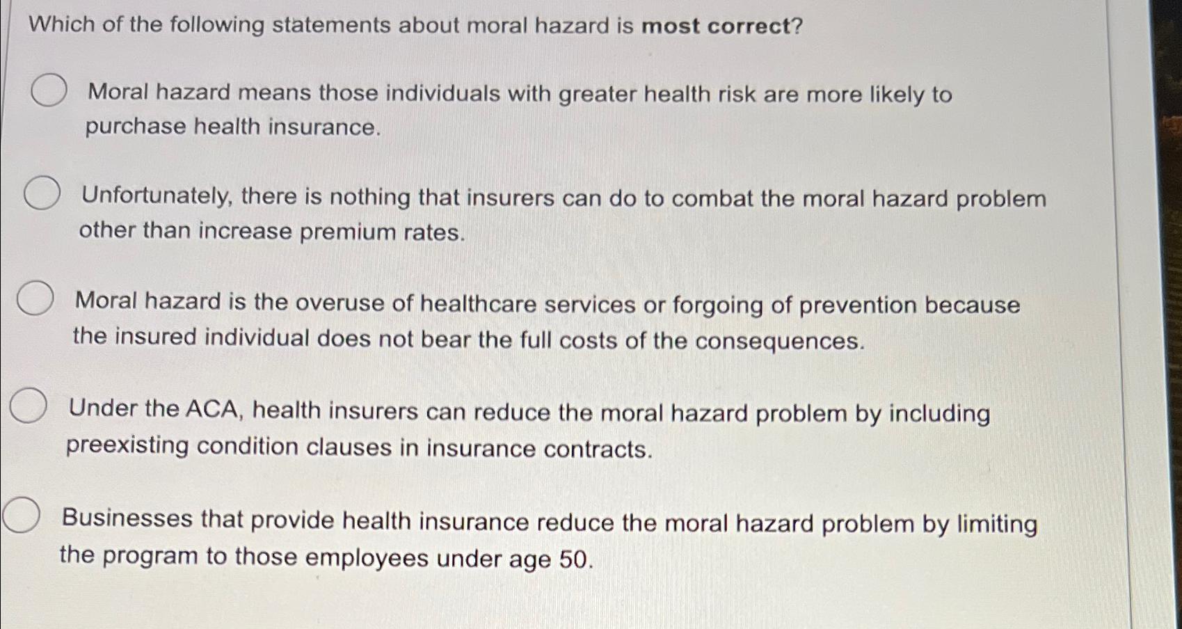 Solved Which of the following statements about moral hazard | Chegg.com