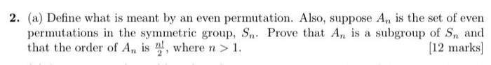 Solved 2. (a) Define what is meant by an even permutation. | Chegg.com