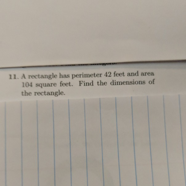 Solved 11. A rectangle has perimeter 42 feet and area 104 | Chegg.com