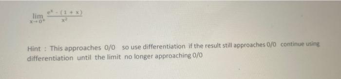Solved lim ek (1) +0+ Hint: This approaches 0/0 so use | Chegg.com