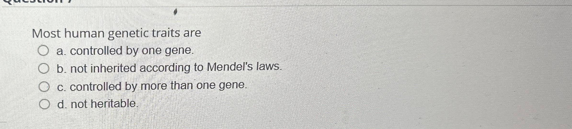 Solved Most human genetic traits area. ﻿controlled by one | Chegg.com