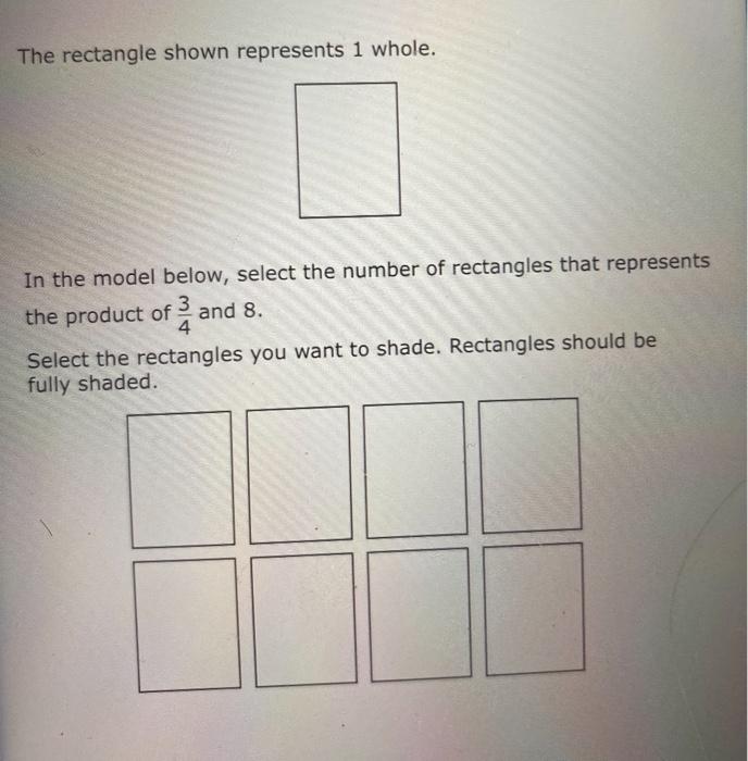 Solved The rectangle shown represents 1 whole. In the model | Chegg.com