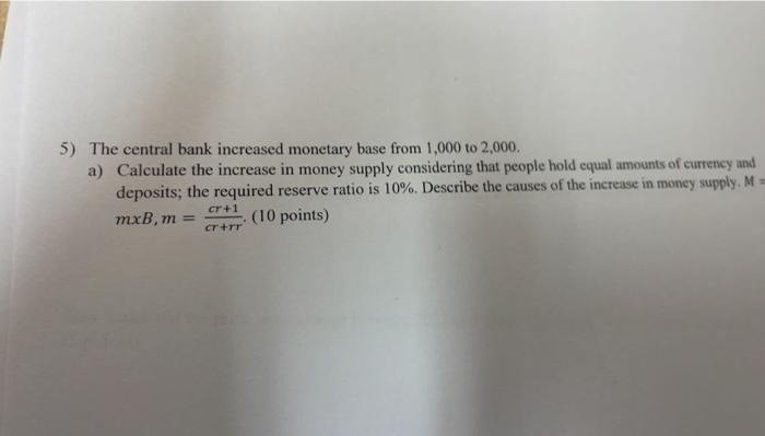 Solved 5) The central bank increased monetary base from | Chegg.com