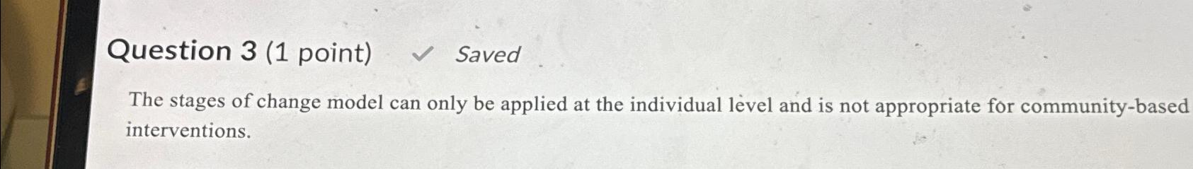 Solved Question 3 (1 ﻿point) ﻿SavedThe stages of change | Chegg.com