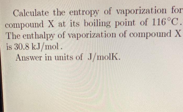 Solved Calculate the entropy of vaporization for compound X | Chegg.com