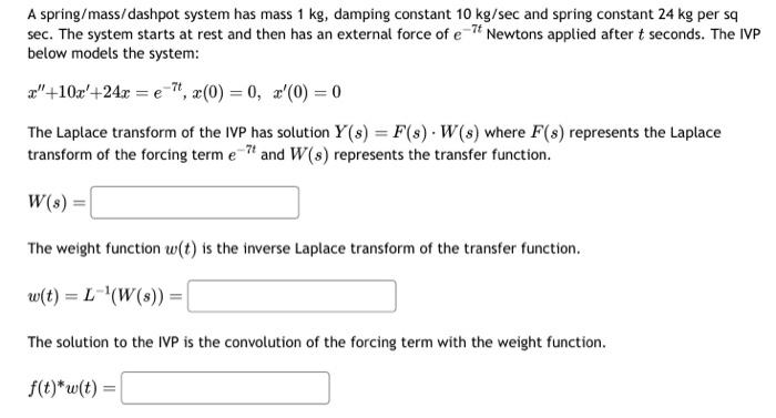 Solved A spring/mass/dashpot system has mass 1 kg, damping | Chegg.com