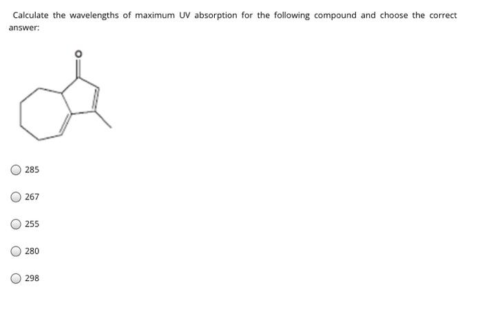 Solved Calculate the wavelengths of maximum UV absorption | Chegg.com