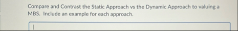 Solved Compare and Contrast the Static Approach vs the | Chegg.com