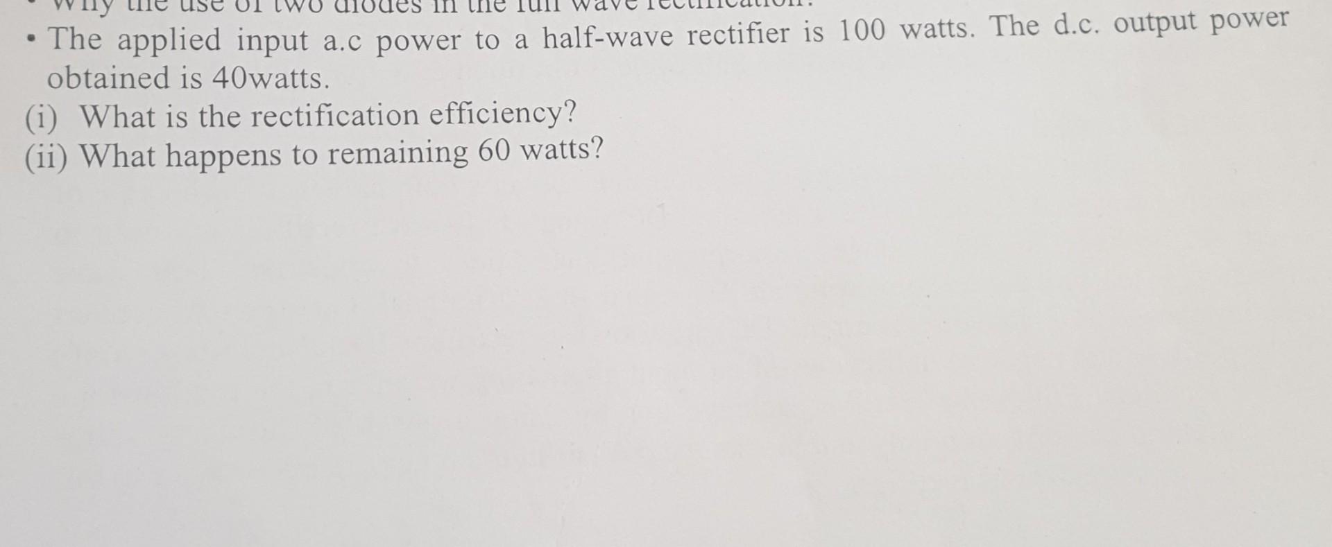 Solved - The applied input a.c power to a half-wave | Chegg.com