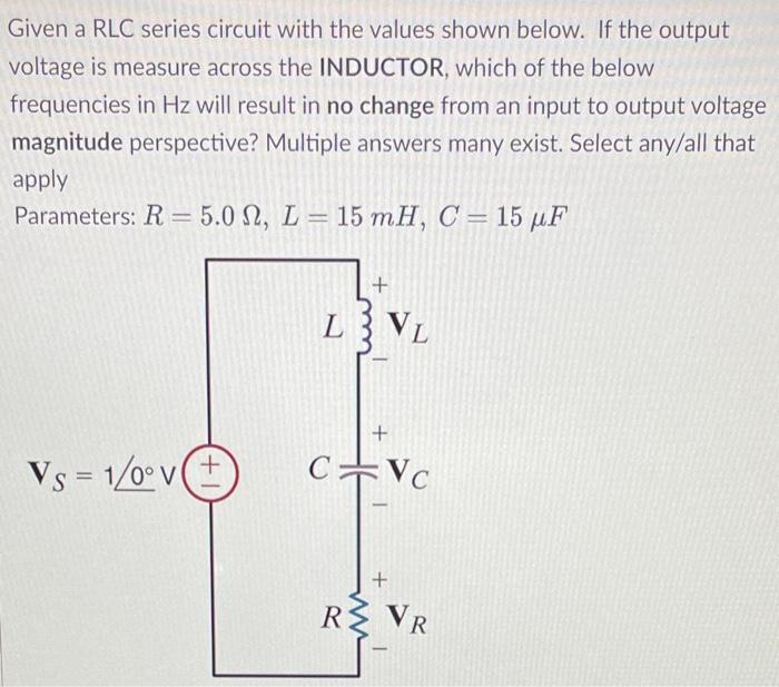 Solved Given a RLC series circuit with the values shown | Chegg.com