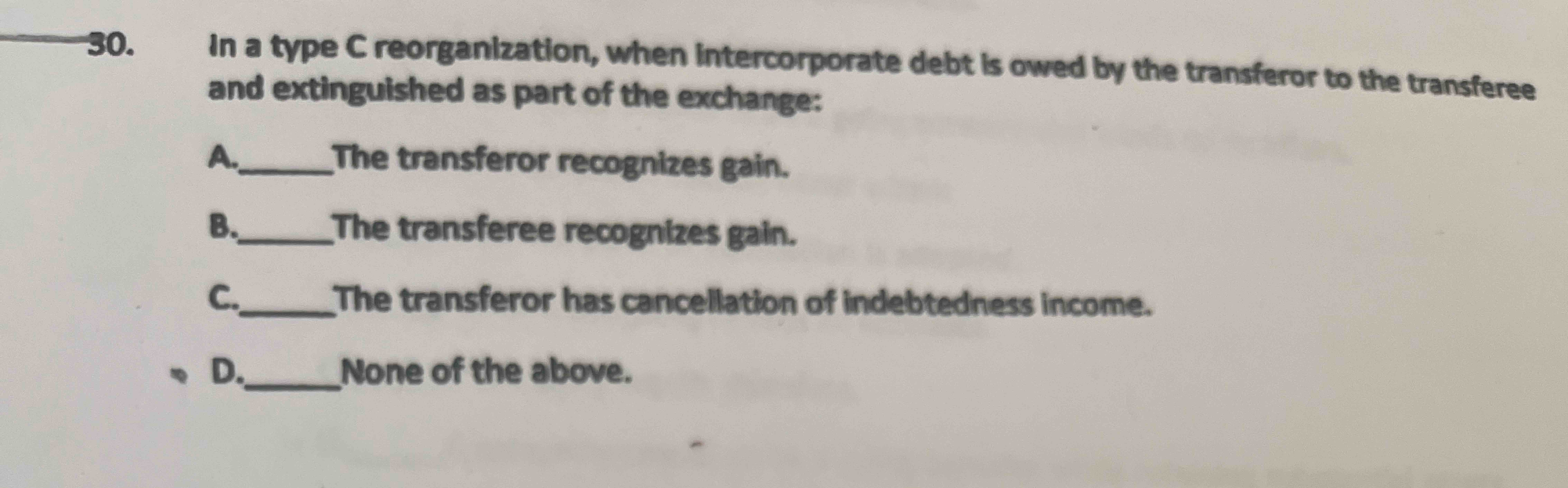 [Solved]: 30. In a type C reorganization, when intercorpora