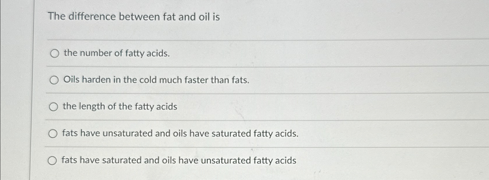 Solved The difference between fat and oil isthe number of | Chegg.com