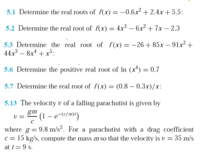 Solved 5 1 Determine The Real Roots Of F X −0 6x2 2 4x 5 5