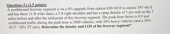 Solved Question (1) (3.5 points) A northbound freeway | Chegg.com