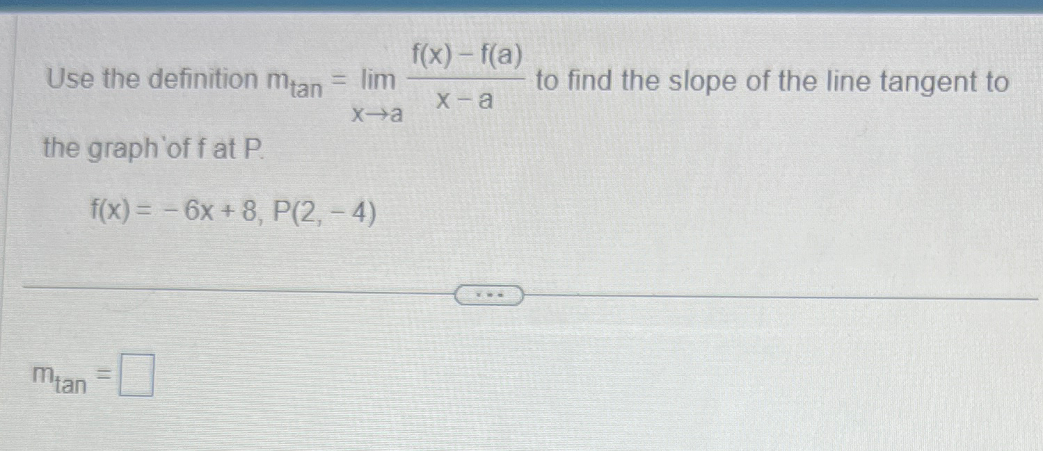 Solved Use the definition mtan=limx→af(x)-f(a)x-a ﻿to find | Chegg.com