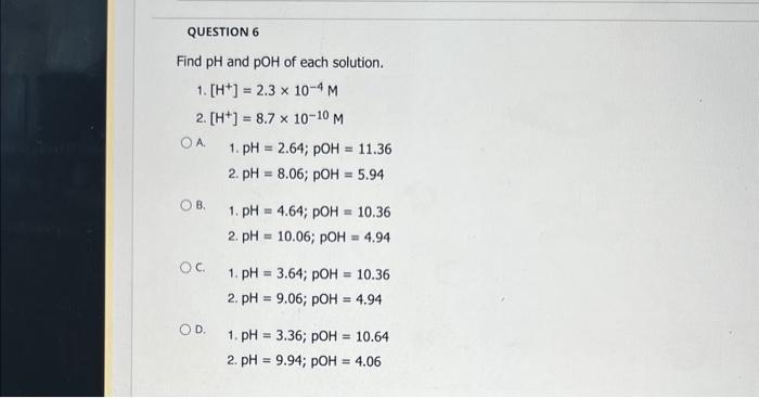 Solved Find pH and pOH of each solution. 1. [H+]=2.3×10−4M | Chegg.com