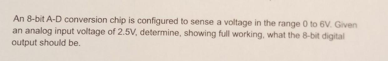 Solved An 8-bit A-D conversion chip is configured to sense a | Chegg.com
