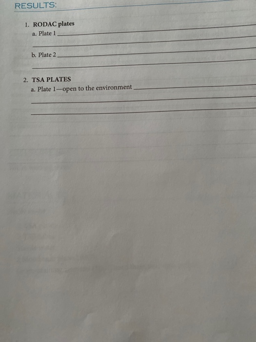 RESULTS: 1. RODAC plates a. Plate 1 b. Plate 2 2. TSA | Chegg.com
