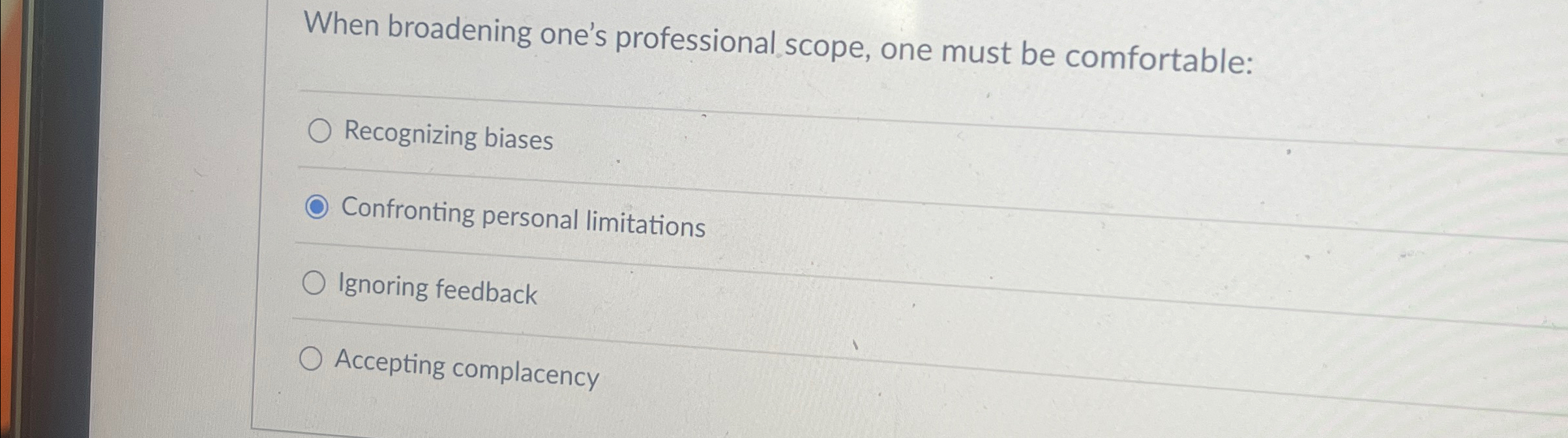 Solved When broadening one's professional scope, one must be | Chegg.com