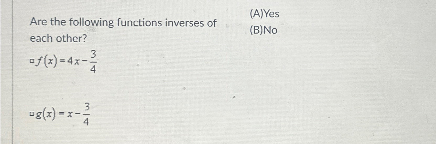 Solved Are the following functions inverses of(A)Yes each | Chegg.com