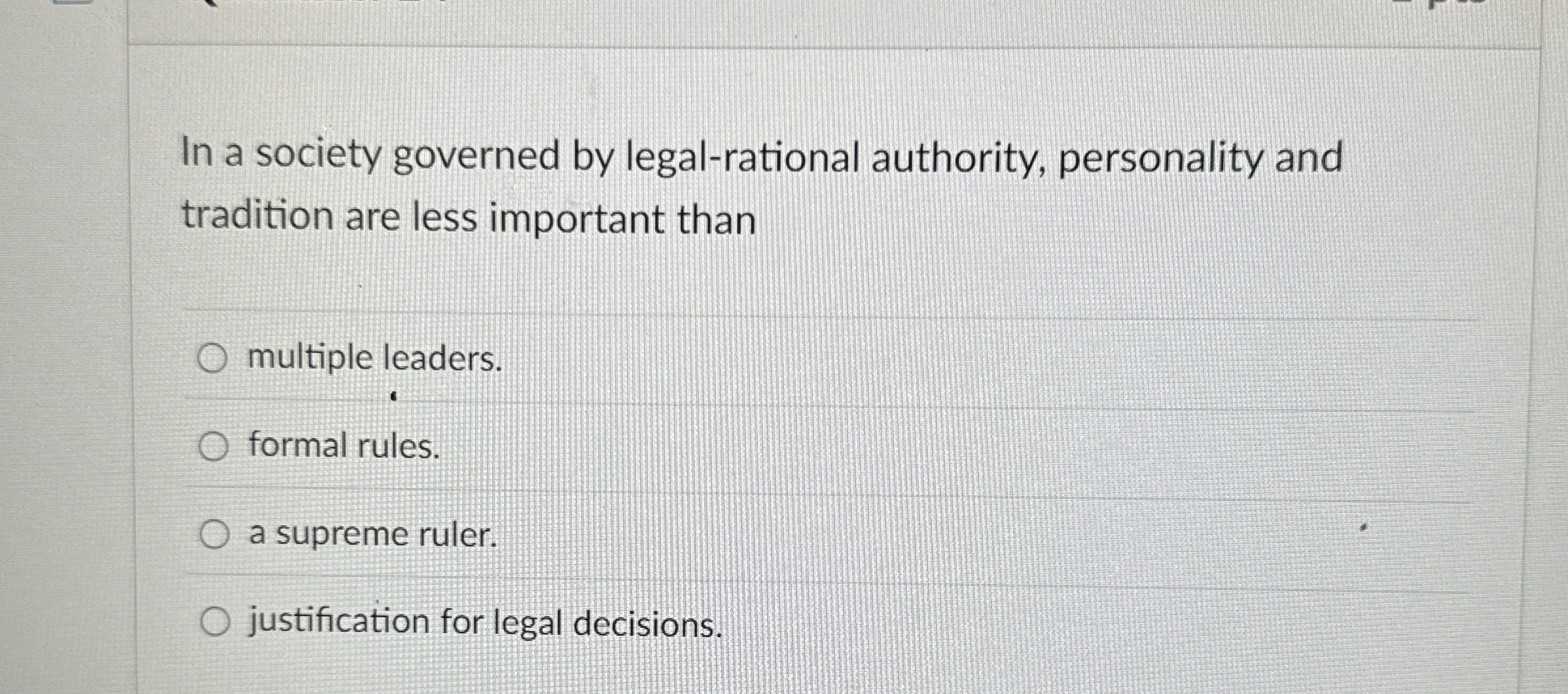 Solved In a society governed by legal-rational authority, | Chegg.com