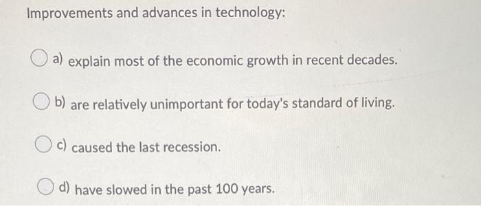 Solved Improvements and advances in technology: a) explain | Chegg.com