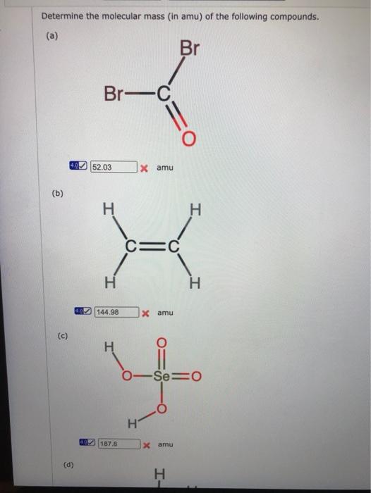 Solved Determine the molecular mass (in amu) of the | Chegg.com