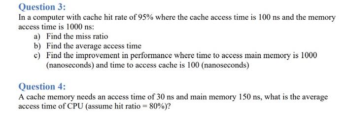 Solved Question 3: In a computer with cache hit rate of 95% | Chegg.com