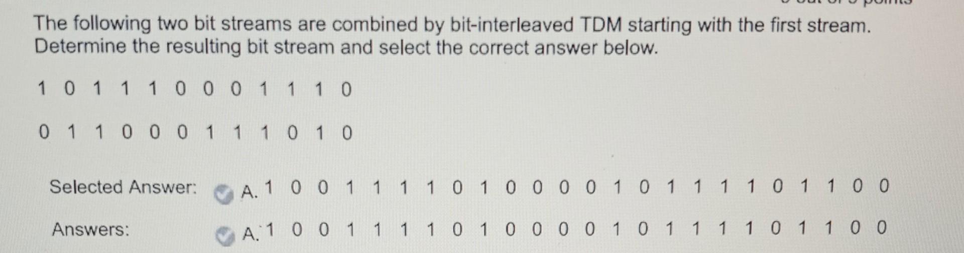 Solved The following two bit streams are combined by | Chegg.com