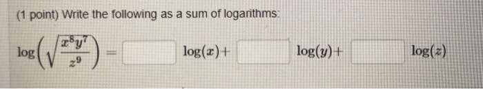 Solved (1 point) Write the following as a sum of logarithms. | Chegg.com