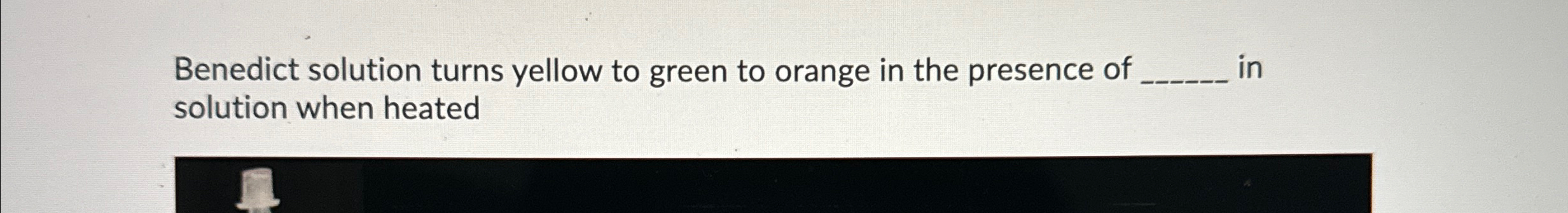 Solved Benedict solution turns yellow to green to orange in | Chegg.com