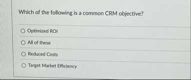 Solved Which of the following is a common CRM | Chegg.com