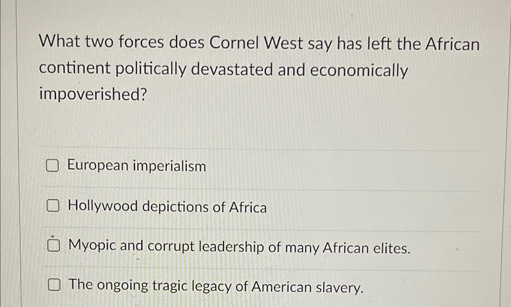 Solved What two forces does Cornel West say has left the | Chegg.com