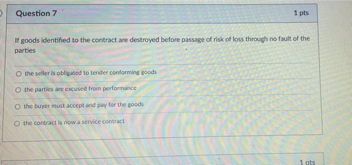 Solved Question 7 1 pts If goods identified to the contract | Chegg.com