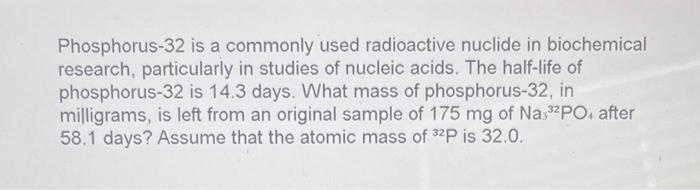 Solved Phosphorus-32 is a commonly used radioactive nuclide | Chegg.com