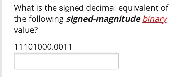 Solved What is the binary equivalent (in signed- magnitude | Chegg.com