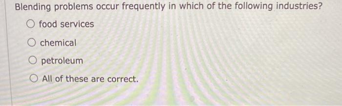 Solved Blending problems occur frequently in which of the | Chegg.com