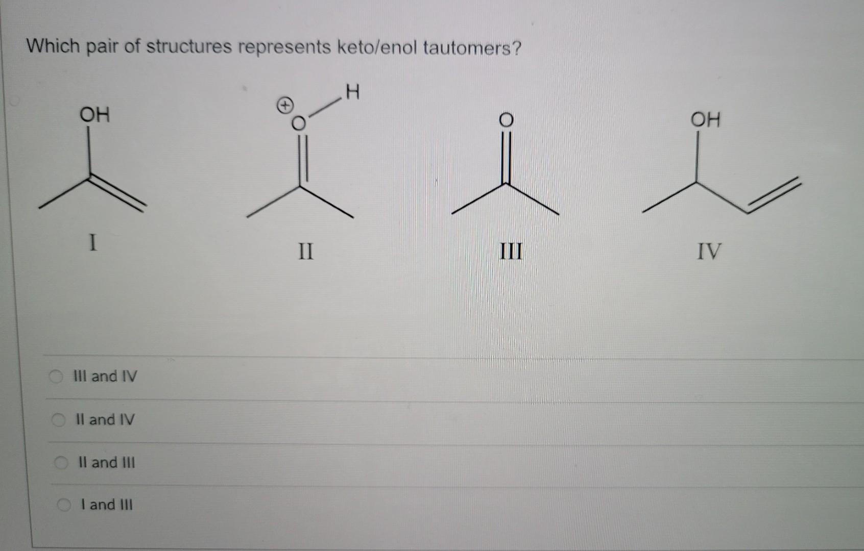 Solved Which pair of structures represents keto/enol | Chegg.com
