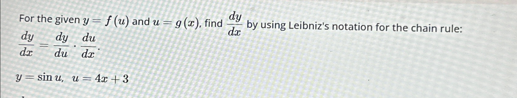 Solved For the given y=f(u) ﻿and u=g(x), ﻿find dydx ﻿by | Chegg.com
