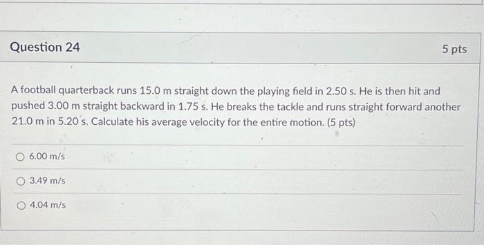 Solved A football quarterback runs 15.0 m straight down the | Chegg.com