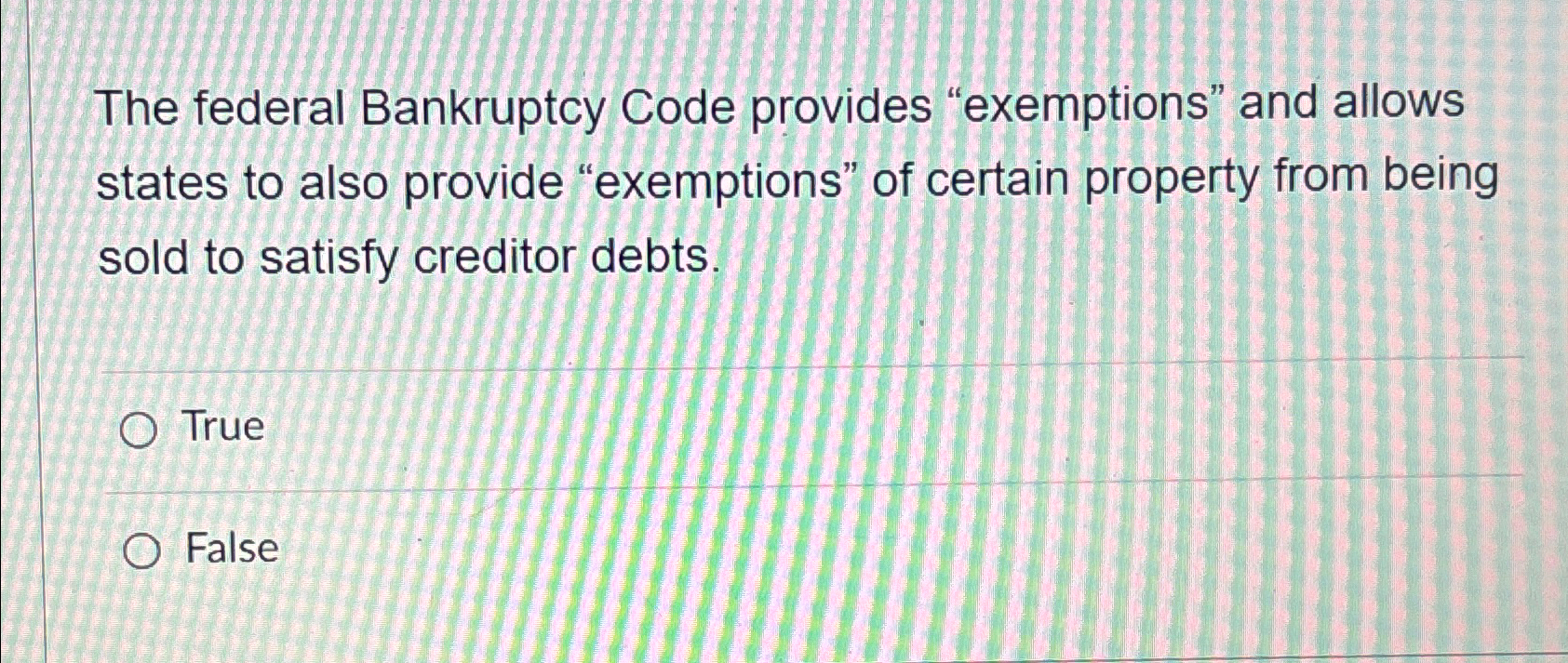 Solved The federal Bankruptcy Code provides "exemptions" and | Chegg.com