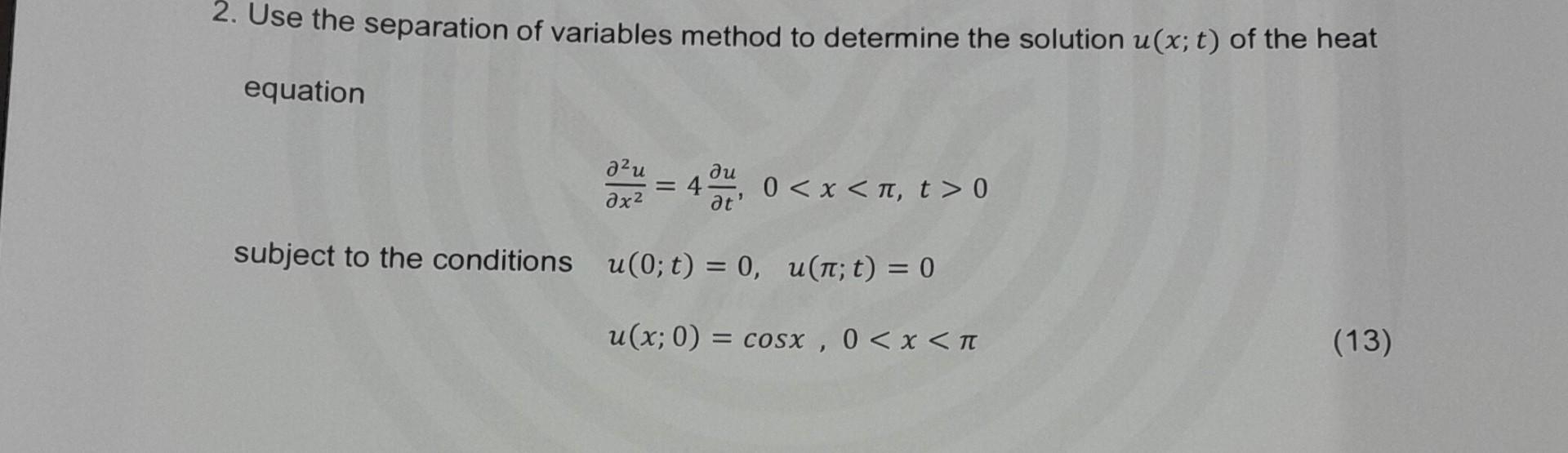 Solved 2 Use The Separation Of Variables Method To 7830