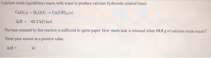 Solved Calcium oxide (quicklime) reacts with water to | Chegg.com