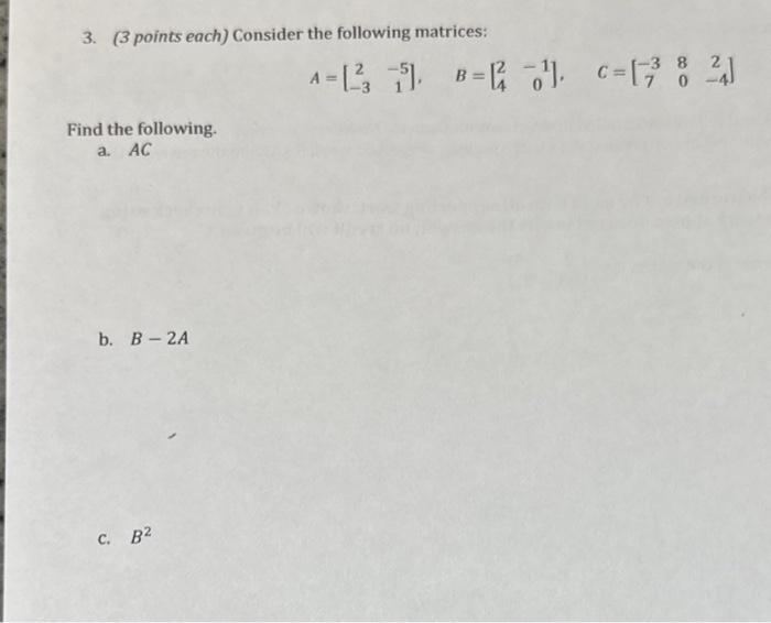 Solved 3. (3 points each) Consider the following matrices: | Chegg.com